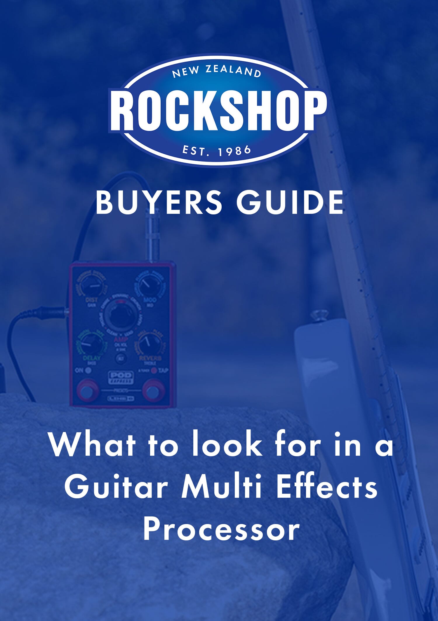 Buyers Guide: What to look for in a Guitar Multi Effects Processor